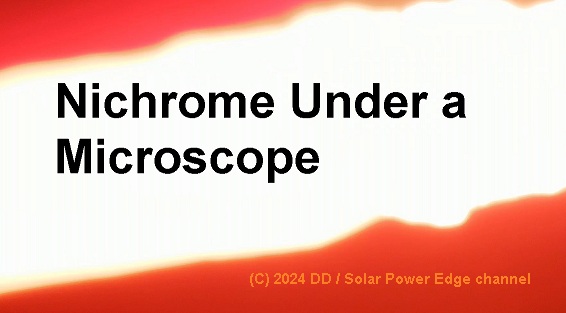Nichrome and fuses melting at 1800x magnification – video – Solar ...